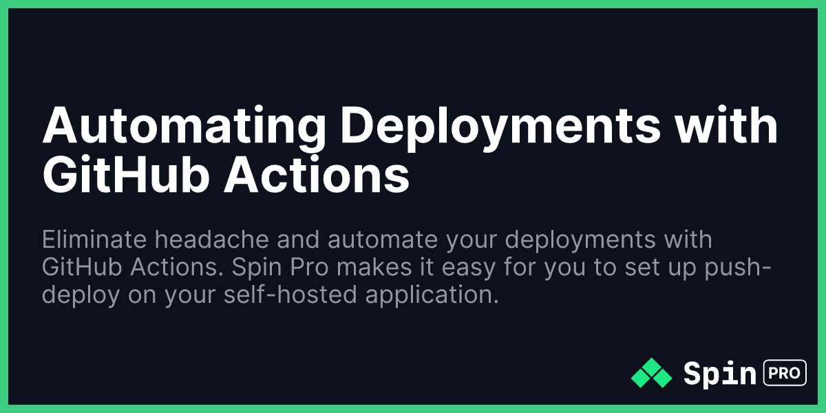 Automating Deployments With Github Actions Spin Pro By Server Side Up 9354